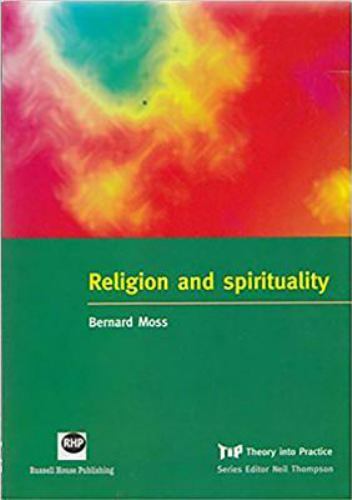 Theory Into Practice Ser.: Religion and Spirituality by Bernard Moss ...
