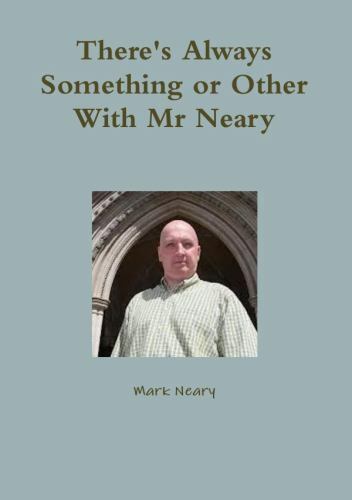 There's Always Something or Other with Mr Neary by Mark Neary (2013 ...