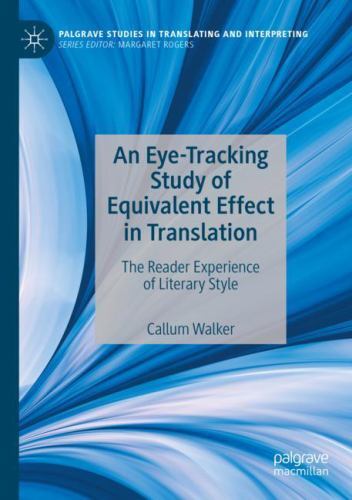 Palgrave Studies in Translating and Interpreting Ser.: Eye-Tracking ...