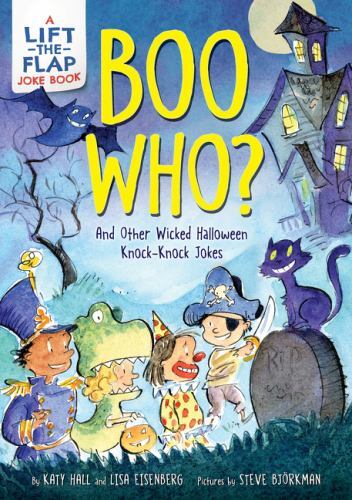 Boo Who?: and Other Wicked Halloween Knock-Knock Jokes : A Lift-The ...