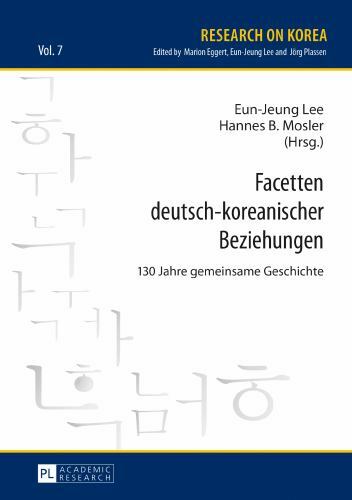 Research on Korea Ser.: Facetten Deutsch-Koreanischer Beziehungen : 130 ...