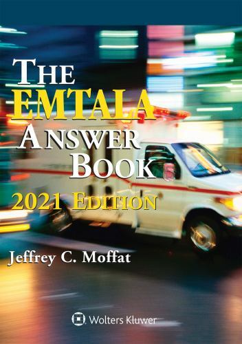 EMTALA Answer Book : 2021 Edition by Jeffrey C. Moffat (2020, Trade ...