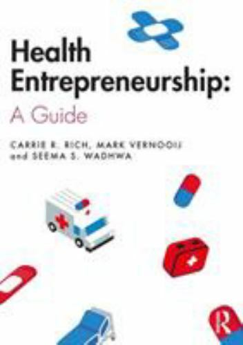Health Entrepreneurship : A Practical Guide by Seema S. Wadhwa, Mark ...