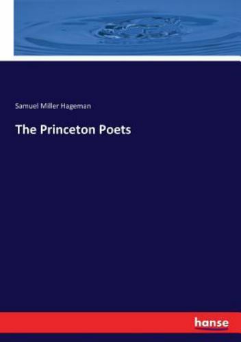 Princeton Poets by Samuel Miller Hageman (2017, Trade Paperback) for ...