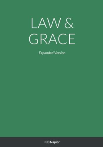 Law & Grace : Expanded Version by Kenneth Napier (2022, Trade Paperback ...