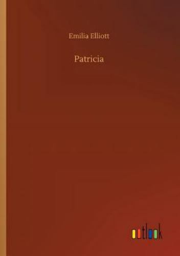 Patricia by Emilia Elliott (2018, Trade Paperback) for sale online | eBay