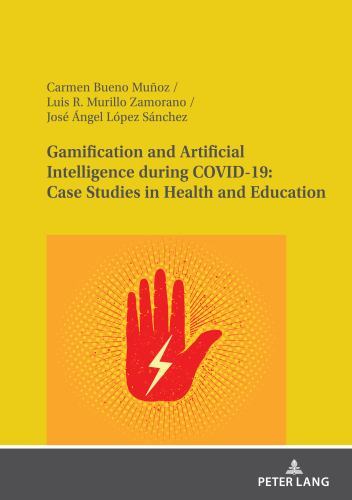Gamification and Artificial Intelligence During COVID-19: Case Studies in Health and Education ...