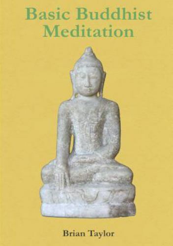 Basic Buddhist Meditation by Brian Taylor (2009, Trade Paperback) for ...