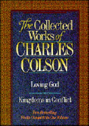 Collected Works of Charles Colson : A Collection Consisting of Loving ...