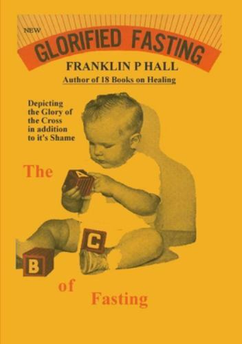 Glorified Fasting by Franklin P. Hall (2015, Trade Paperback) for sale ...
