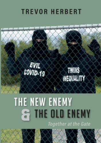New Enemy and the Old Enemy : Together at the Gate by Trevor Herbert ...