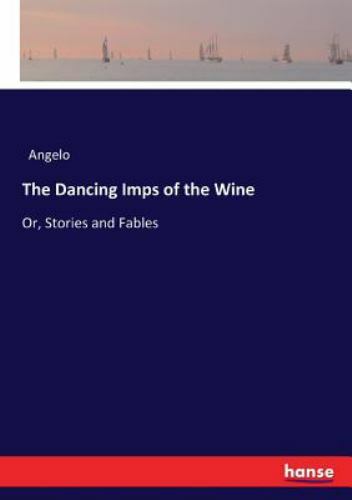 Dancing Imps of the Wine by Angelo (2017, Trade Paperback) for sale ...