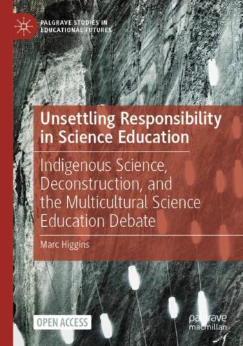 Unsettling Responsibility in Science Education : Indigenous Science ...
