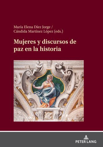 Mujeres y Discursos de Paz en la Historia by Cándida Martínez López ...