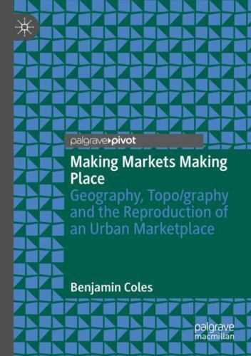 Making Markets Making Place : Geography, Topo/graphy and the ...
