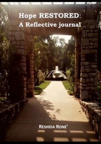 Hope Restored : A Reflective Journal by Reshida Rone' (2022, Trade ...
