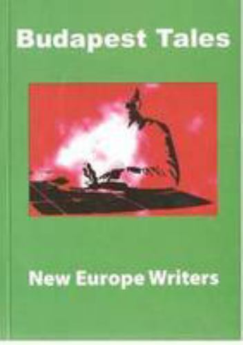Budapest Tales : A Collection of Central European Contemporary Writing ...