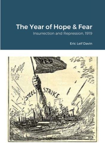 Year of Hope and Fear : Insurrection and Repression 1919 by Eric Leif ...