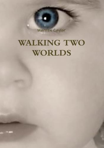 Walking Two Worlds by Warren Caylor (2014, Trade Paperback) for sale ...