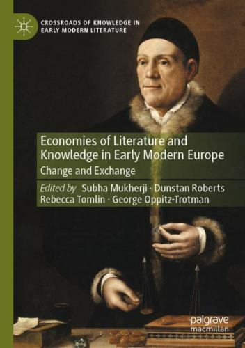 Economies of Literature and Knowledge in Early Modern Europe : Change ...