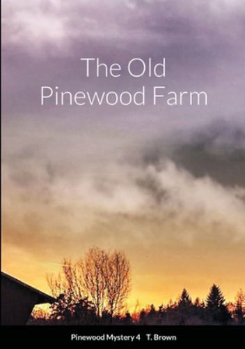 Old Pinewood Farm by T. Brown (2021, Trade Paperback) for sale online ...
