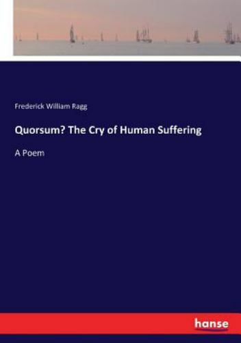 Quorsum? the Cry of Human Suffering by Frederick William Ragg (2017 ...