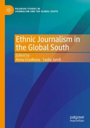 Palgrave Studies in Journalism and the Global South Ser.: Ethnic ...