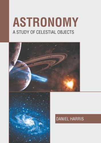 Astronomy: a Study of Celestial Objects by Daniel Harris (2022, Hardcover) for sale online | eBay