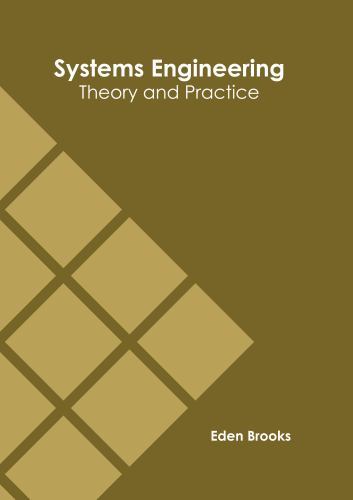 Systems Engineering: Theory and Practice by Eden Brooks (2022 ...