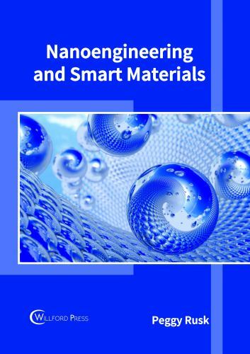 Nanoengineering and Smart Materials by Peggy Rusk (2018, Hardcover) for ...