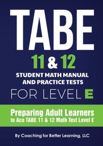 TABE 11 and 12 Student Math Manual and Practice Tests for Level E by ...