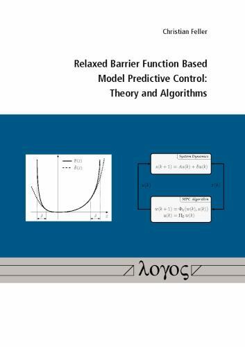 Relaxed Barrier Function Based Model Predictive Control by Christian Feller (2017, Trade ...