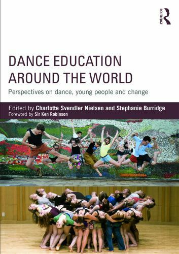 Dance Education Around the World : Perspectives on Dance, Young People ...