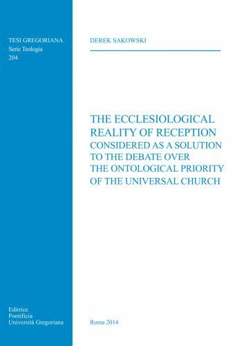 Tesi Gregoriana: Teologia Ser.: Ecclesiological Reality of Reception ...