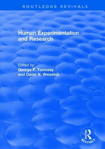 Human Experimentation and Research by George F. Tomossy and David N ...