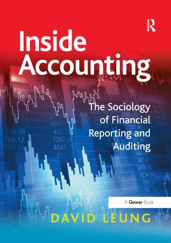 Inside Accounting : The Sociology of Financial Reporting and Auditing by David Leung (2016 ...