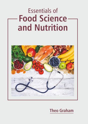 Essentials of Food Science and Nutrition by Theo Graham (2022 ...