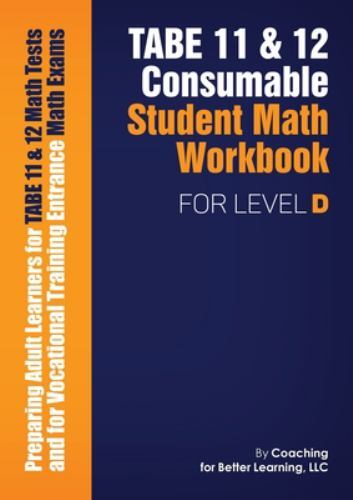 TABE 11 and 12 CONSUMABLE STUDENT MATH WORKBOOK for LEVEL D by Coaching ...