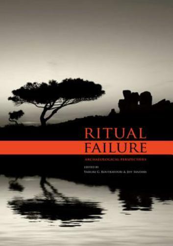 Ritual Failure : Archaeological Perspectives by Jeff Sanders (2018 ...