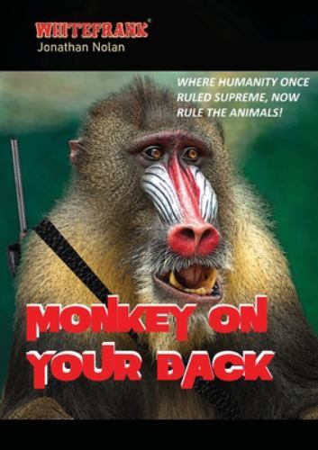 Whitefrank : Monkey on Your Back - Where Humanity Once Reigned Supreme ...