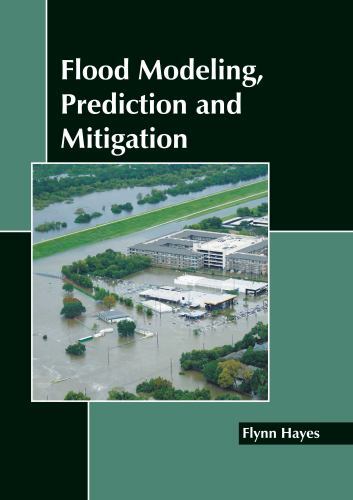 Flood Modeling, Prediction and Mitigation by Flynn Hayes (2022 ...