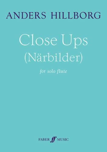 Close Ups (Närbilder) : Solo Flute, Part(s) by Anders Hillborg (2017, Trade Paperback) for sale ...