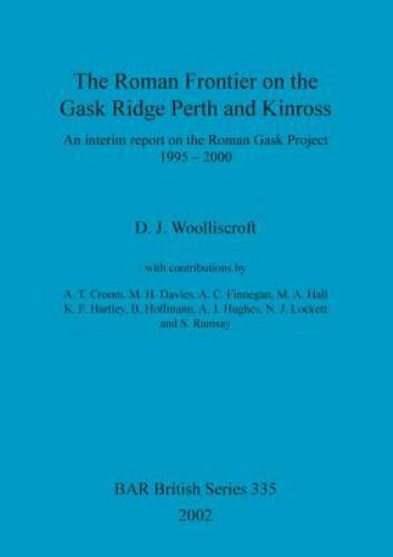 British Archaeological Reports British Ser.: Roman Frontier on the Gask ...
