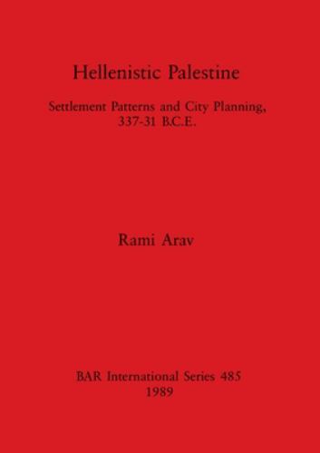 British Archaeological Reports International Ser.: Hellenistic ...