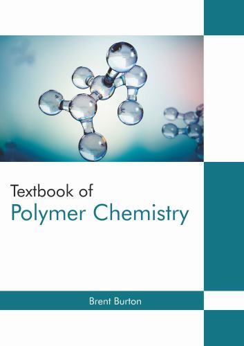Textbook of Polymer Chemistry by Brent Burton (2022, Hardcover) for ...