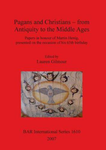 British Archaeological Reports International Ser.: Pagans and ...