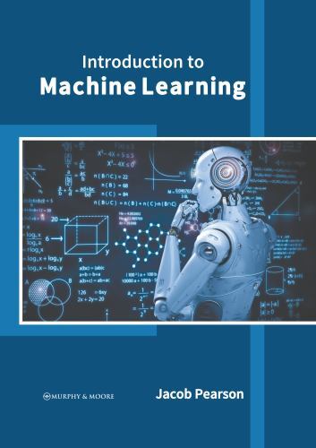 Introduction to Machine Learning by Jacob Pearson (2022, Hardcover) for ...