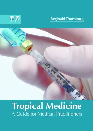 Tropical Medicine: a Guide for Medical Practitioners by Reginald Thornburg (2018, Hardcover) for ...