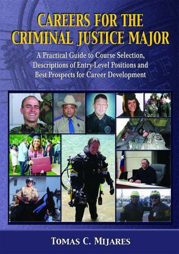 Careers for the Criminal Justice Major : A Practical Guide to Course ...