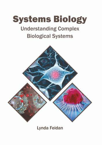 Systems Biology: Understanding Complex Biological Systems by Lynda ...